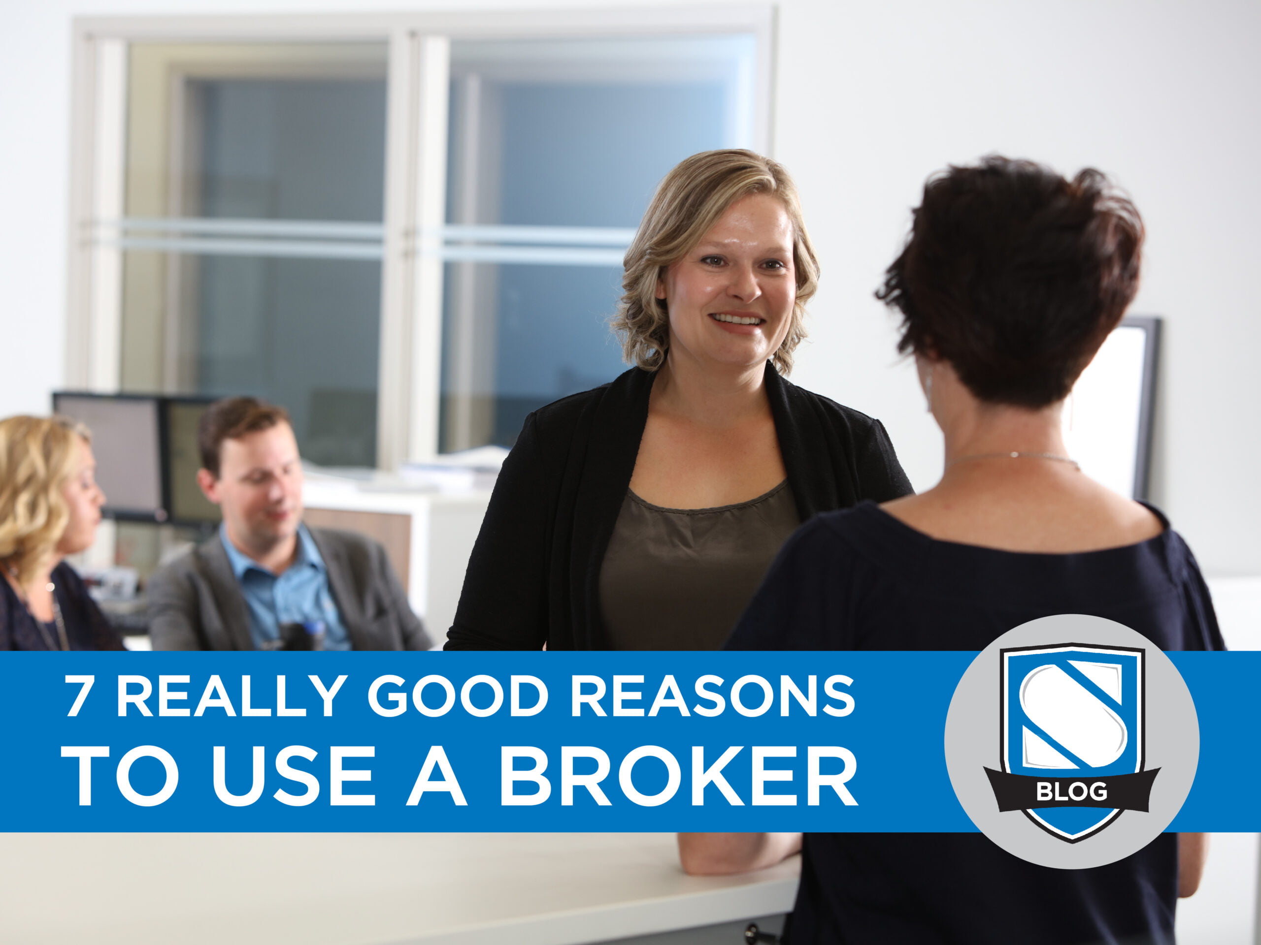 7 Really Good Reasons to Use an Insurance Broker - Staebler Insurance