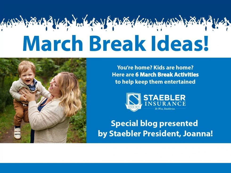 Fun March Break Activities to Keep the Kids Entertained - Staebler ...